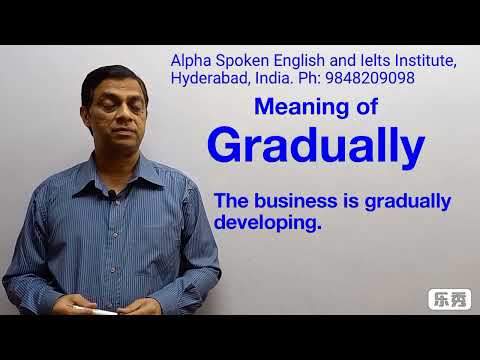 Gradually - Meaning, Examples, Synonyms and Antonyms
