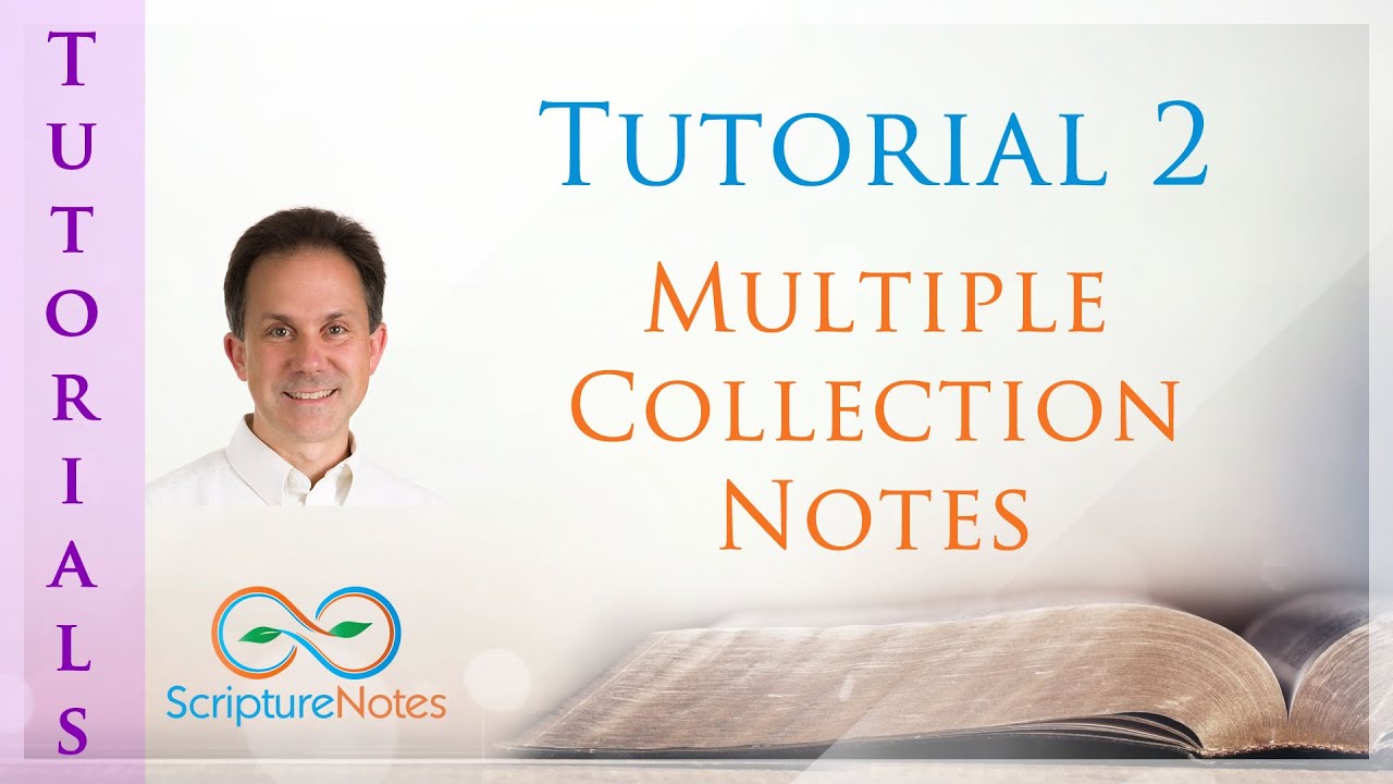 Scripture Notes Tutorial 2 - multiple collection notes