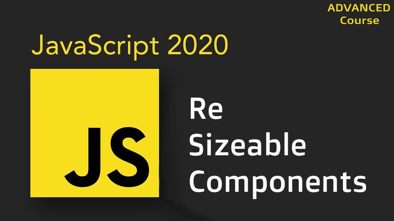 Javasrcipt course Resizable Components | Easy Way