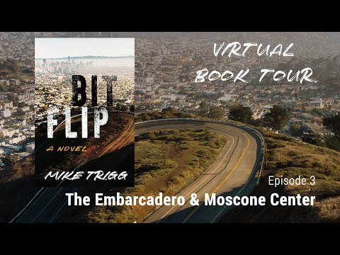 Bit Flip Virtual Tour, Episode 3: The Embarcadero & Moscone Center