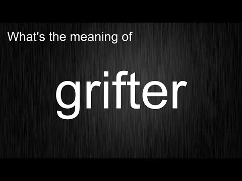 What's the meaning of "grifter", How to pronounce grifter?