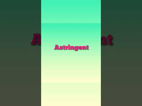 Astringents Definition. Pharmaceutics. Pharmacology. Pharmacognosy