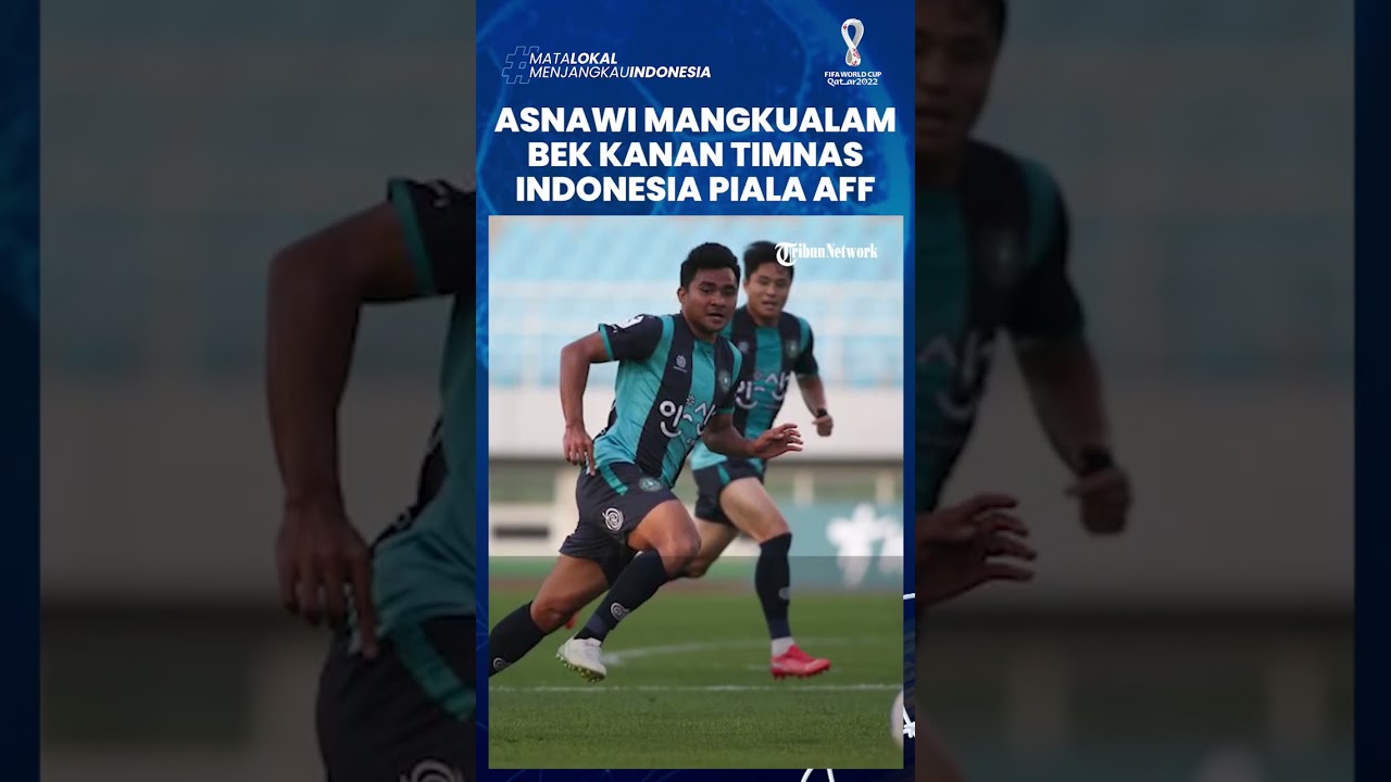 Profil Asnawi Mangkualam, Bek Kanan Timnas Indonesia di Piala AFF 2022 ...