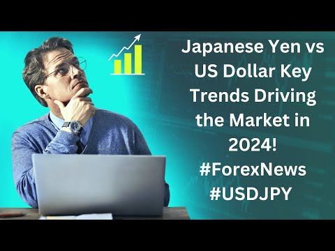 Japanese Yen vs US Dollar Key Trends Driving the Market in 2024! #ForexNews #USDJPY #JapaneseYen