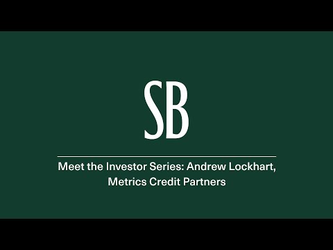 Meet the Investor Series: Andrew Lockhart, Metrics Credit Partners