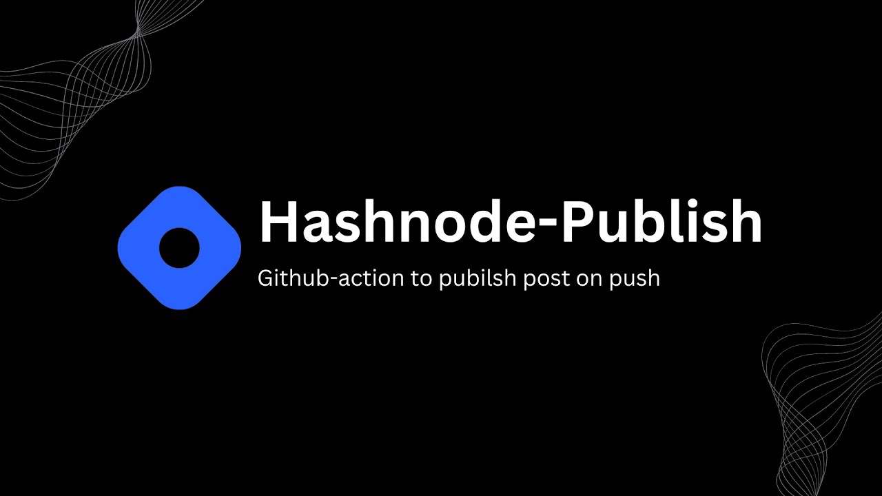 Automate Your Blog Publishing Workflow with GitHub Actions and Hashnode