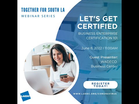 "Let's Get Certified - Business Enterprise Certification 101" Webinar