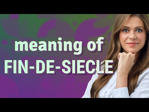 Fin-de-siecle | meaning of Fin-de-siecle