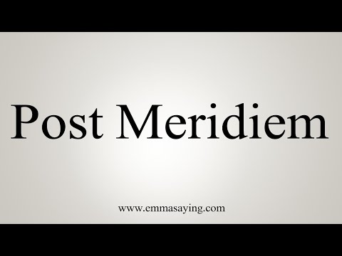 How To Say Post Meridiem