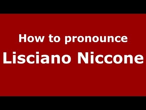 How to pronounce Lisciano Niccone (Italian/Italy) - PronounceNames.com