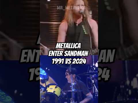 METALLICA ENTER SANDMAN 1991 VS 2024