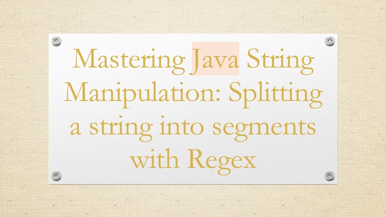 Mastering Java String Manipulation: Splitting a string into segments with Regex