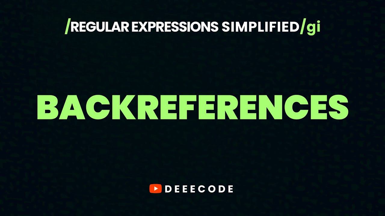 BACKREFERENCES in Regex | Part 9.1