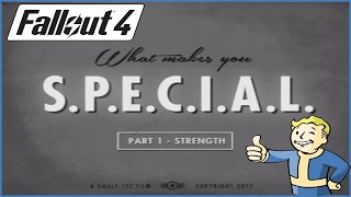 Fallout 4 - What Makes You Special Part 1 - Strength at Fallout 4 Nexus ...