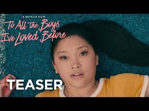 Netflix's "To All the Boys I've Loved Before" Movie Trailer Just Dropped