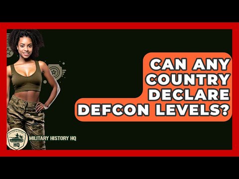 Can Any Country Declare DEFCON Levels? - Military History HQ