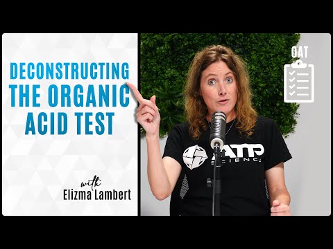 Deconstructing the Organic Acid Test with Elizma Lambrt