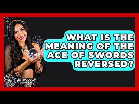 What Is The Meaning Of The Ace Of Swords Reversed? - Astrology Awakening