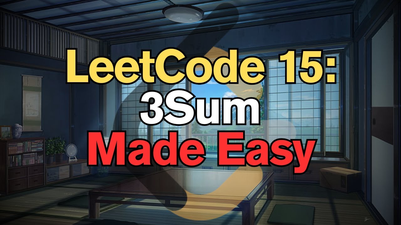 LeetCode 15: 3Sum Made Easy for Complete Beginners - Python Tutorial
