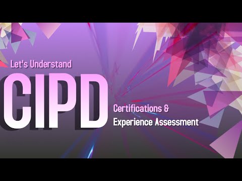 CIPD Certifications & Experience Assessment First Part.