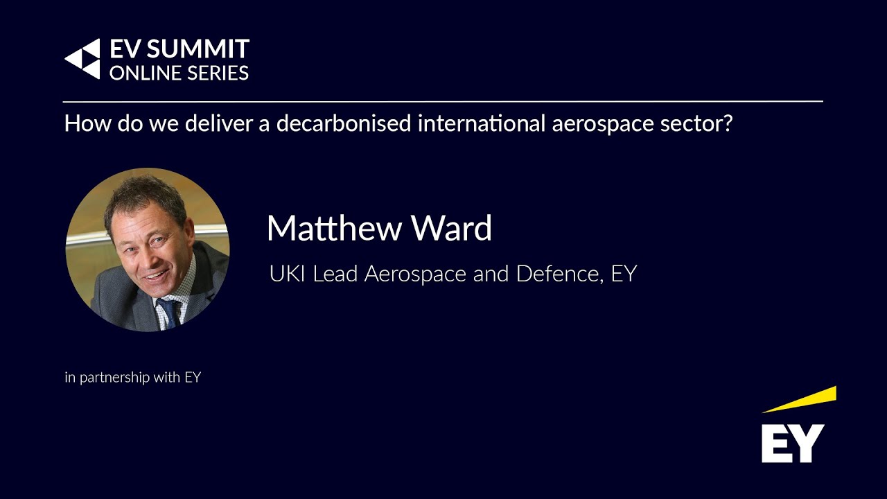 Matthew Ward, EY - How do we deliver a decarbonised international aerospace sector?