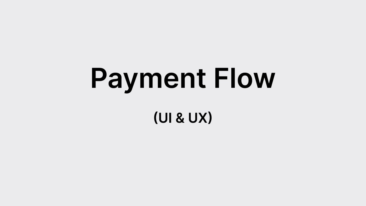 Payment flow (UI & UX)