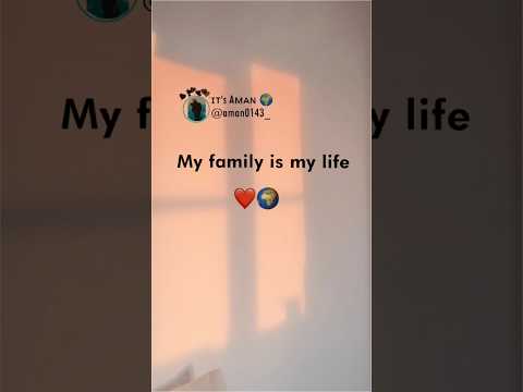 My family is my life ❤️🌍 | family quotes | family love status | #family #love #quote #shorts