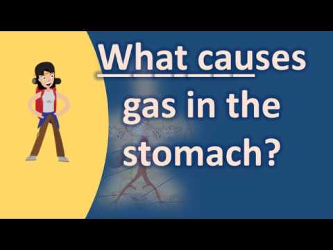 What causes gas in the stomach ? | Best Health Channel