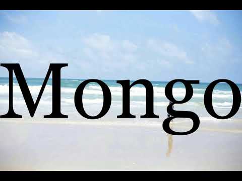 How To Pronounce Mongo🌈🌈🌈🌈🌈🌈Pronunciation Of Mongo