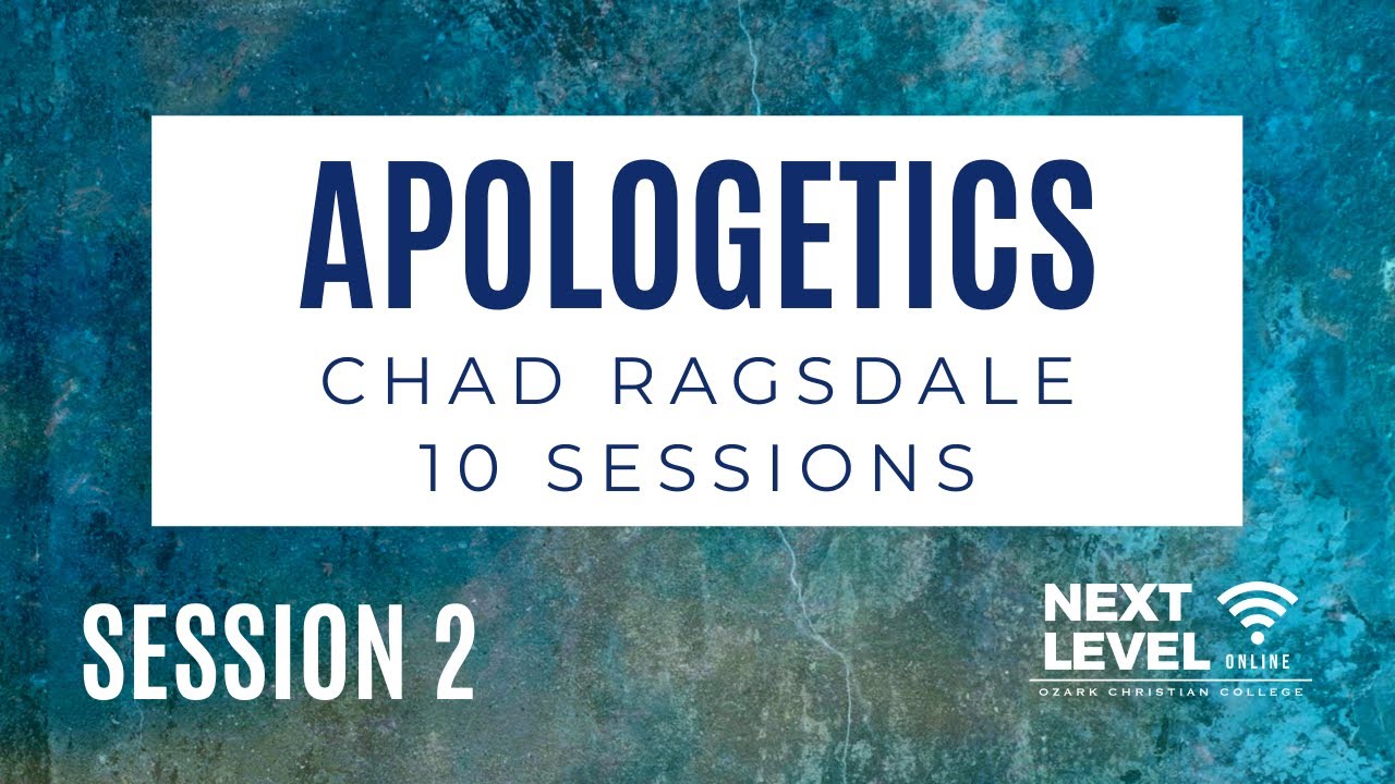 Apologetics - Session 2: The Method of Apologetics by Chad Ragsdale