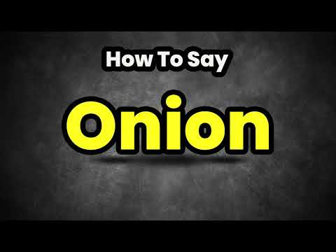 How To Pronounce Onion? (CORRECTLY) Meaning & Pronunciation