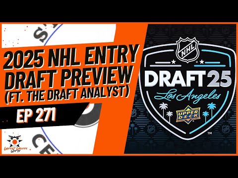 271 - 2025 NHL Entry Draft Preview (Ft. The Draft Analyst)