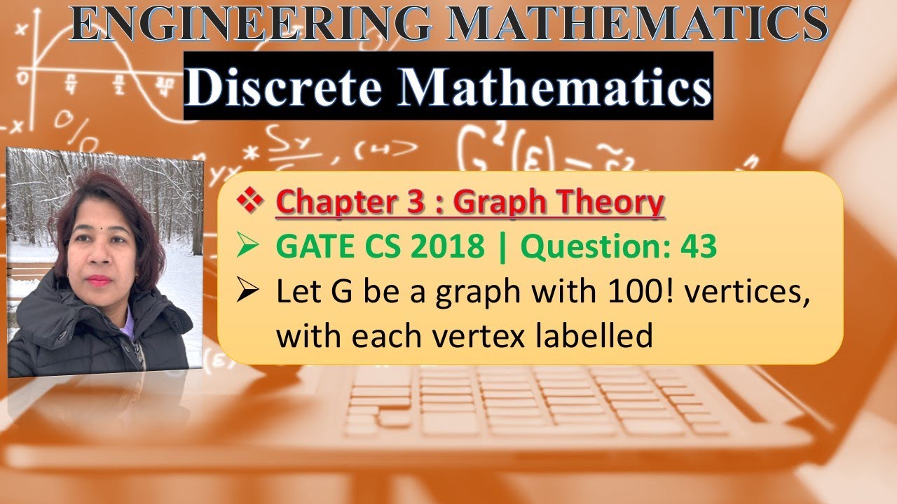 GATE CS 2018 | Question: 43 Let G be a graph with 100! vertices, with each vertex labelled by a