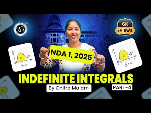 Indefinite Integrals For NDA -- NDA 2 2023 -- Class 4 - NDA Maths Classes By Chitra Mam Video ...