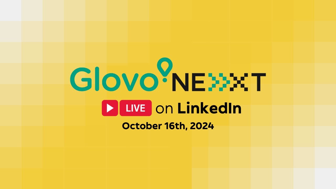 #GlovoNext - Live on Linkedin!