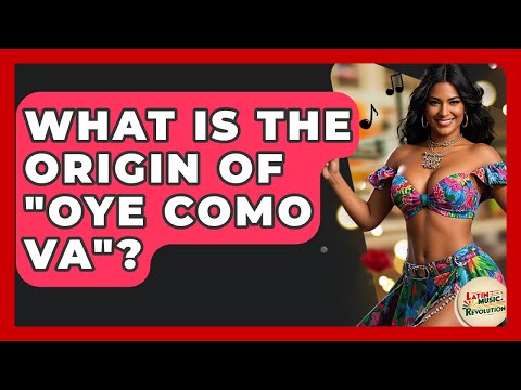 What Is The Origin Of "Oye Como Va"? - Latin Music Revolution