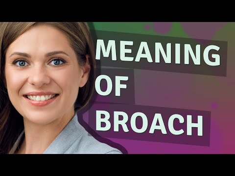 Broach | meaning of Broach