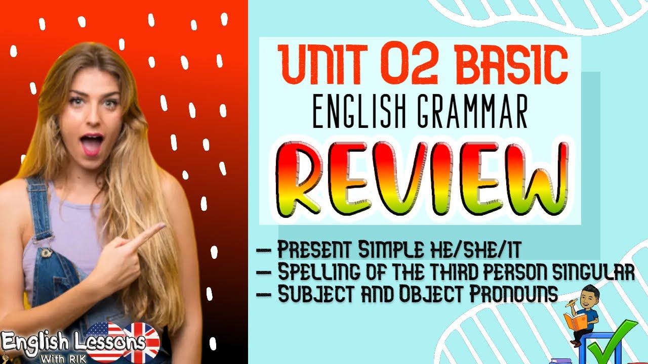 02 ELEMENTARY:  Simple present 1 │   spelling rule   3th Person Singular │   Pronouns