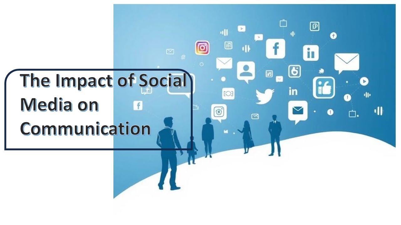 The Impact of Social Media on Communication Essay | English Essay The Impact of Social Media