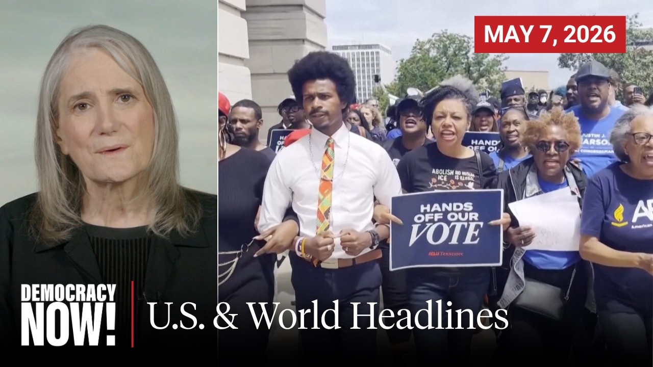 Top U.S. & World Headlines — May 7, 2026