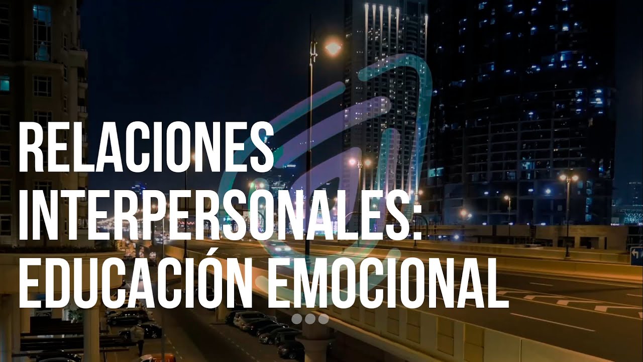 Relaciones Interpersonales: Educación emocional // Dr. Sebastián Palermo