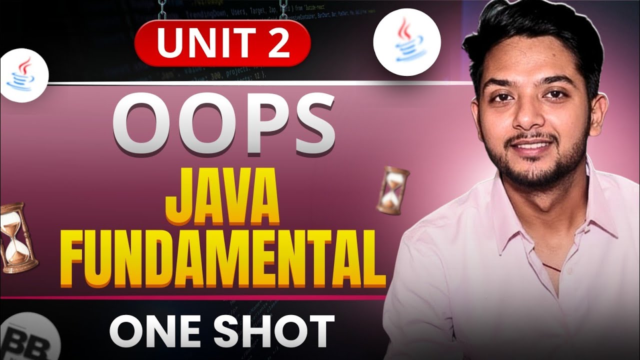 Java Fundamentals | OOPs | One Shot | Unit 2