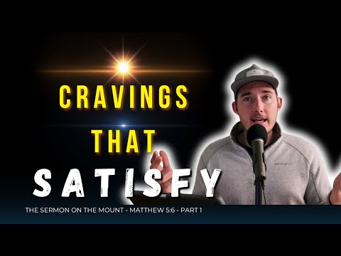 How Do You Hunger and Thirst for Righteousness? - Matt 5:6 - Part 1