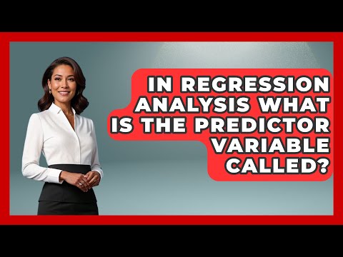 In Regression Analysis What Is The Predictor Variable Called? - The Friendly Statistician