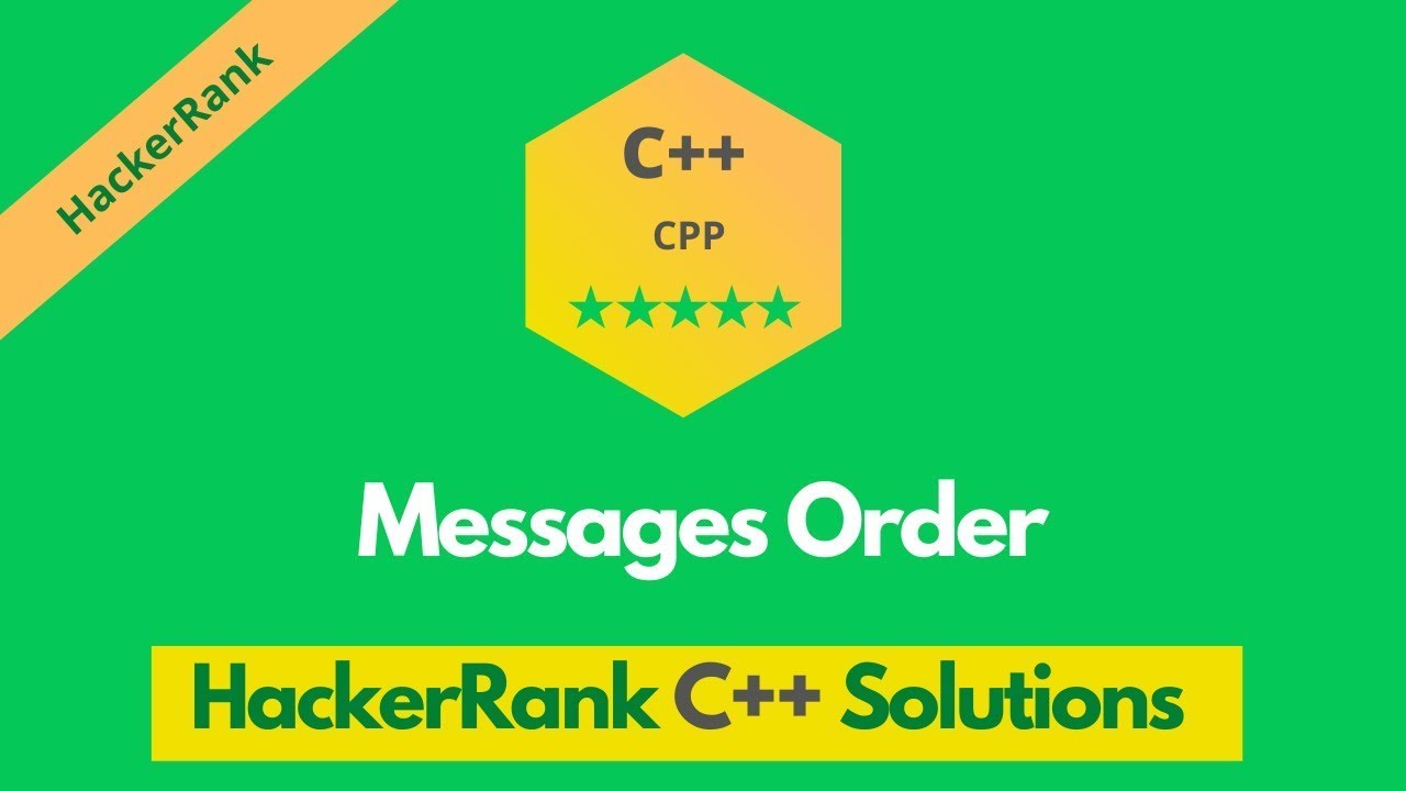 HackerRank Messages Order problem solution in C++ | C++ problems solutions | Programmingoneonone