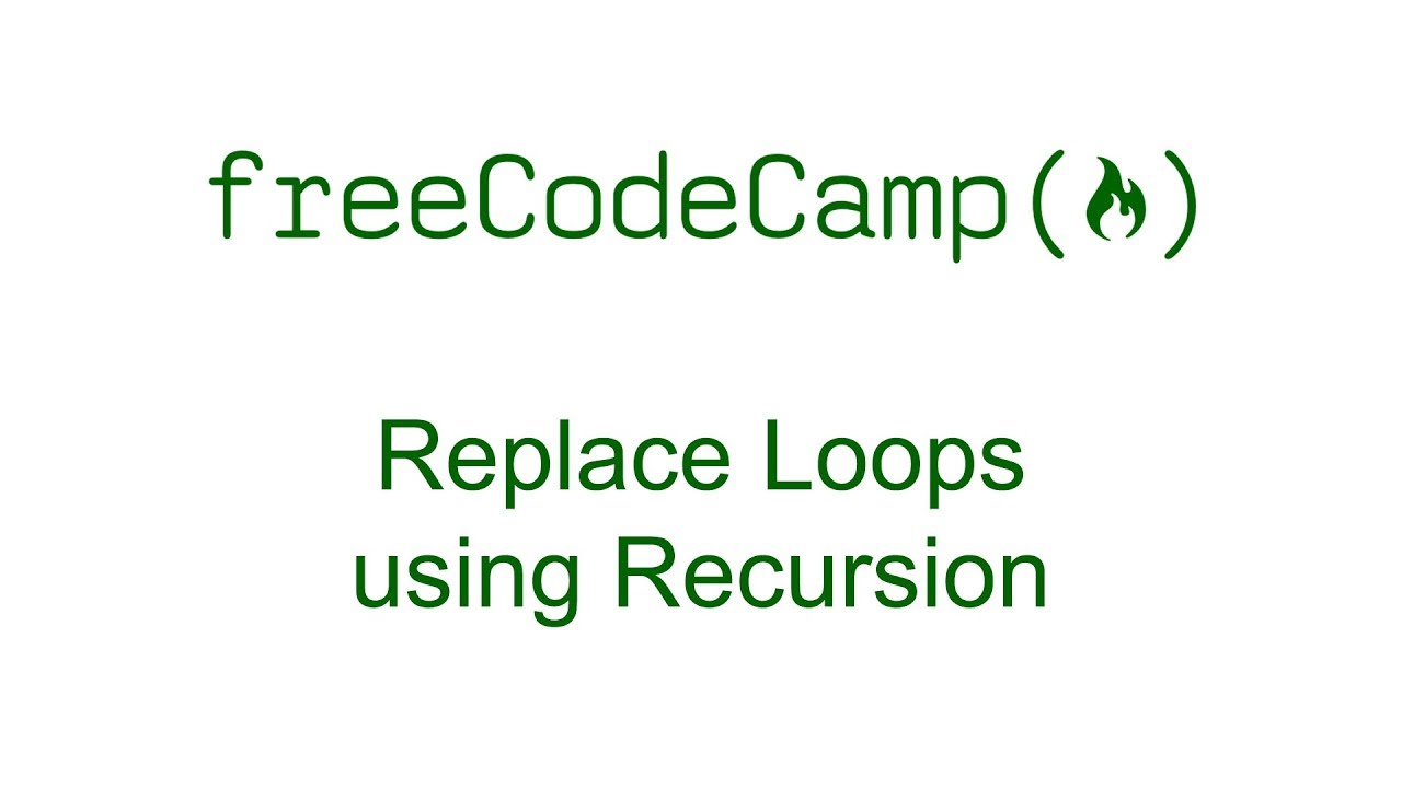 Replace Loops using Recursion - Free Code Camp