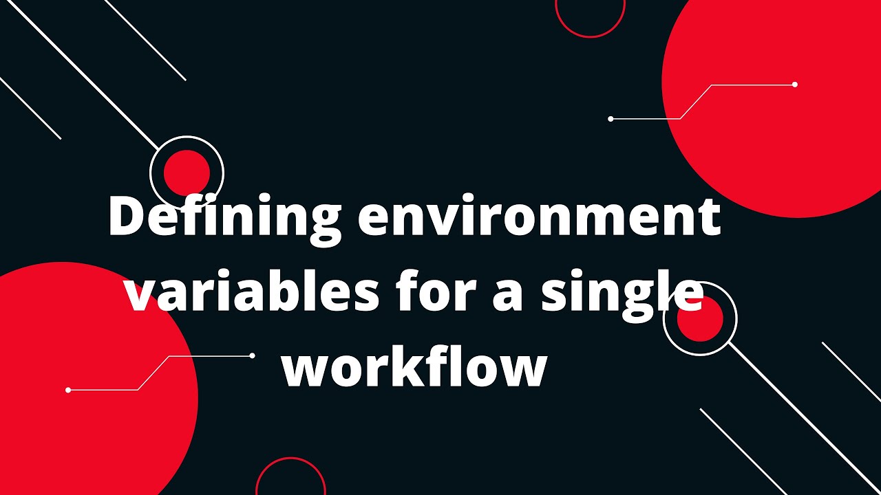GitHub Actions Tutorial #12 Defining environment variables for a single workflow