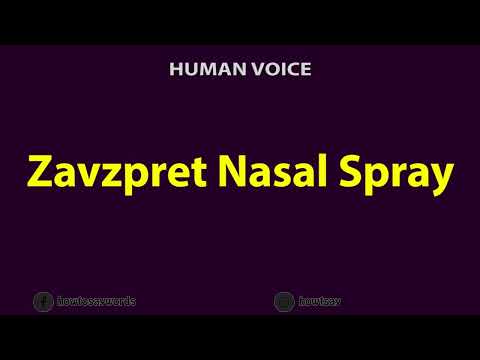 How To Pronounce Zavzpret Nasal Spray