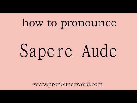 Sapere Aude. How to pronounce Sapere Aude in english (correct!). Start with S. Learn from me.