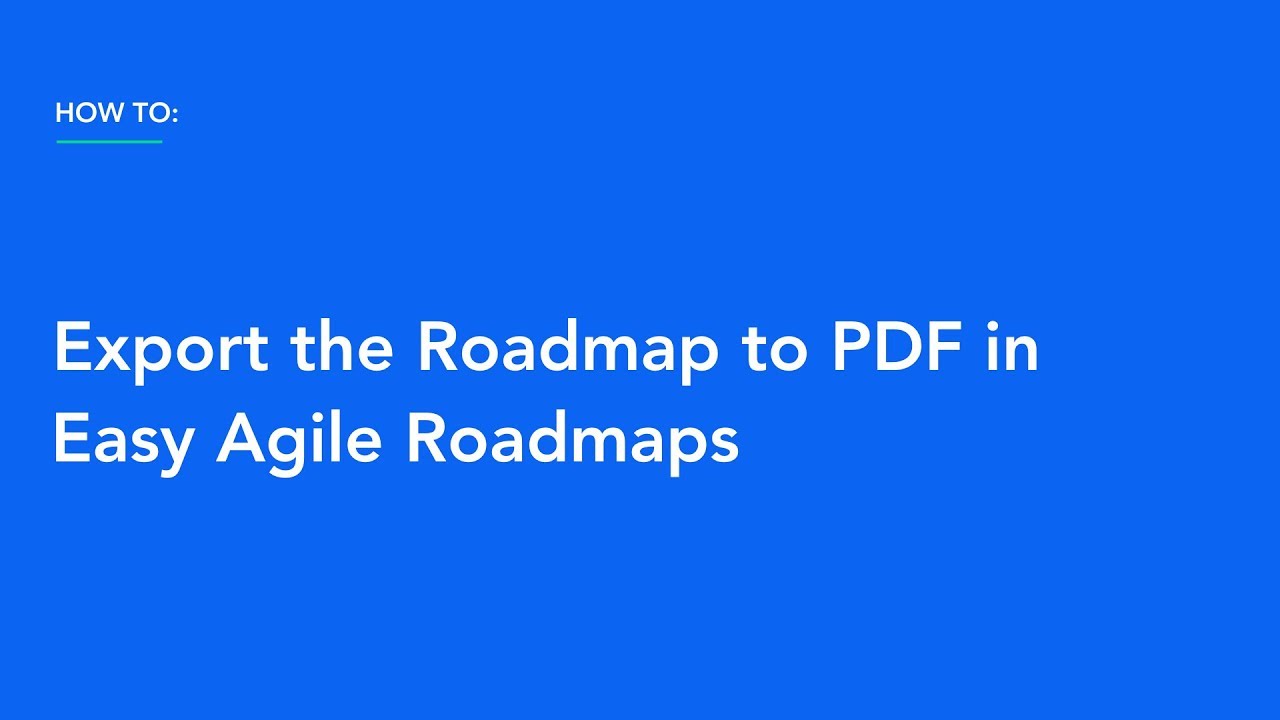 How to PDF Export Roadmaps in Easy Agile Roadmaps